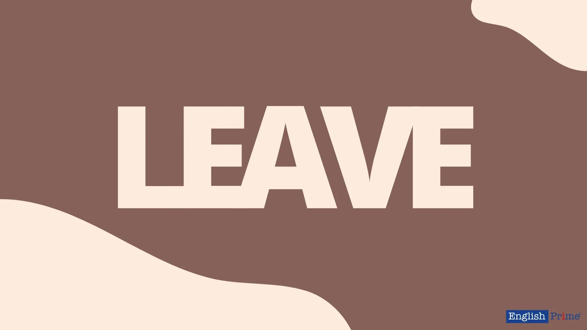 3 формы глагола leave (leave, left, left): значение, перевод и ...